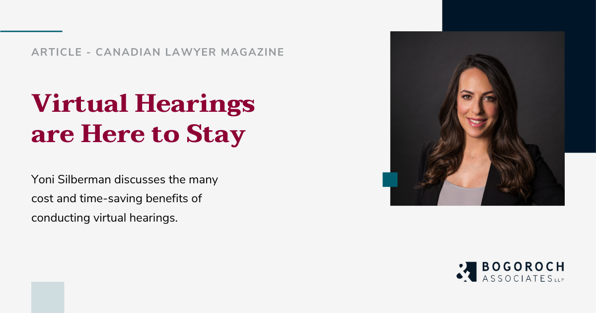 Virtual hearings here to stay - Bogoroch & Associates LLP